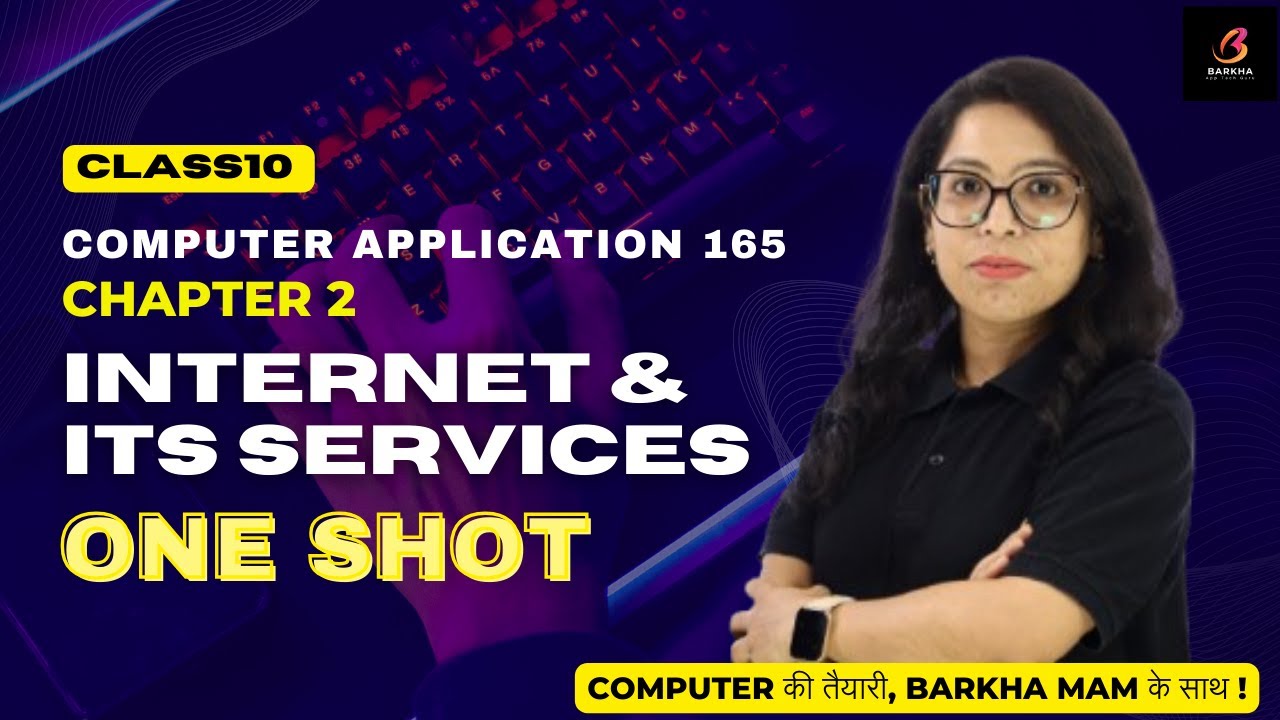 CBSE Computer Application 165:Internet & its Services |One Shot| Barkha mamClass10| Ch 2| #yt # ...