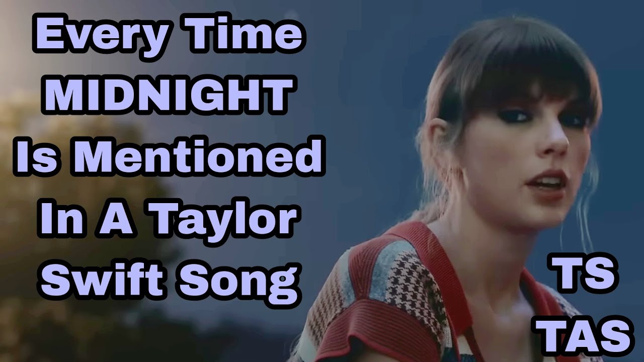 EVERY TIME MIDNIGHTS IS MENTIONED IN A TAYLOR SWIFT SONG meet me at ...
