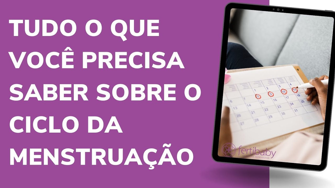 MENSTRUAÇÃO: TUDO O QUE VOCÊ PRECISA SABER SOBRE O CICLO DA MENSTRUAÇÃO ...