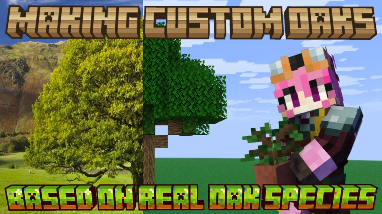 Making Custom Minecraft Oaks Using Real Species as Reference # ...