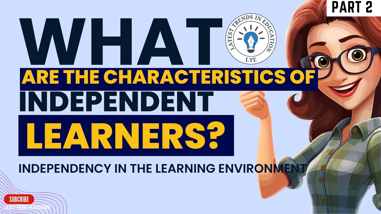 What are the characteristics of Independent Learners? Part 2 #latest # ...