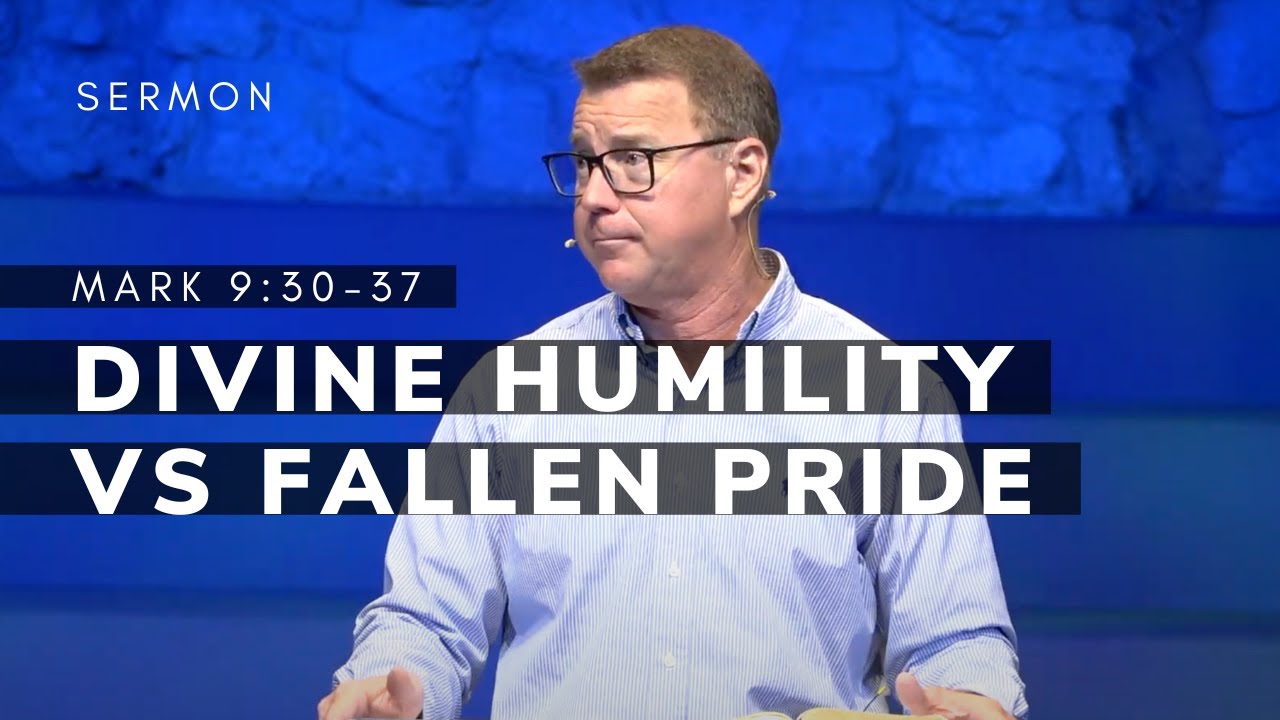 Divine Humility VS Fallen Pride | Mark 9:30-37 | Gospel of Mark Series ...