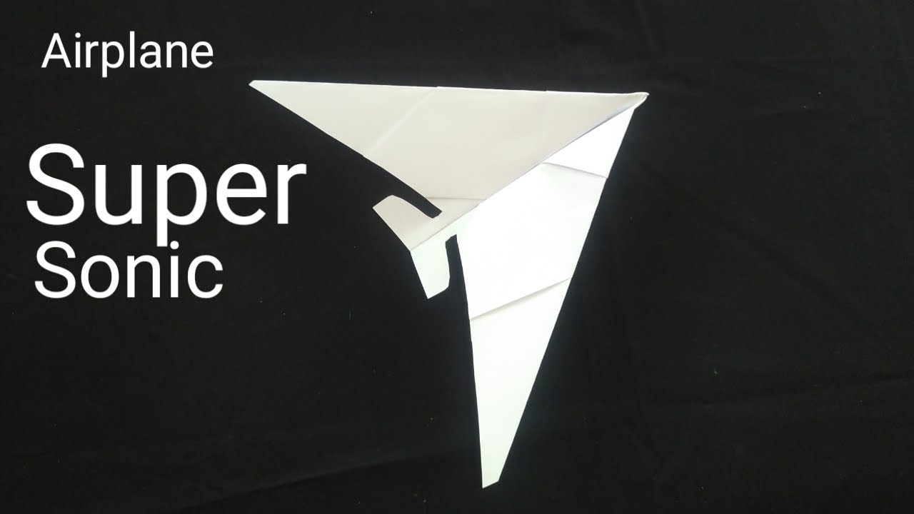 BEST Super Sonic Plane - Easy paper planes Fly Away - YouTube