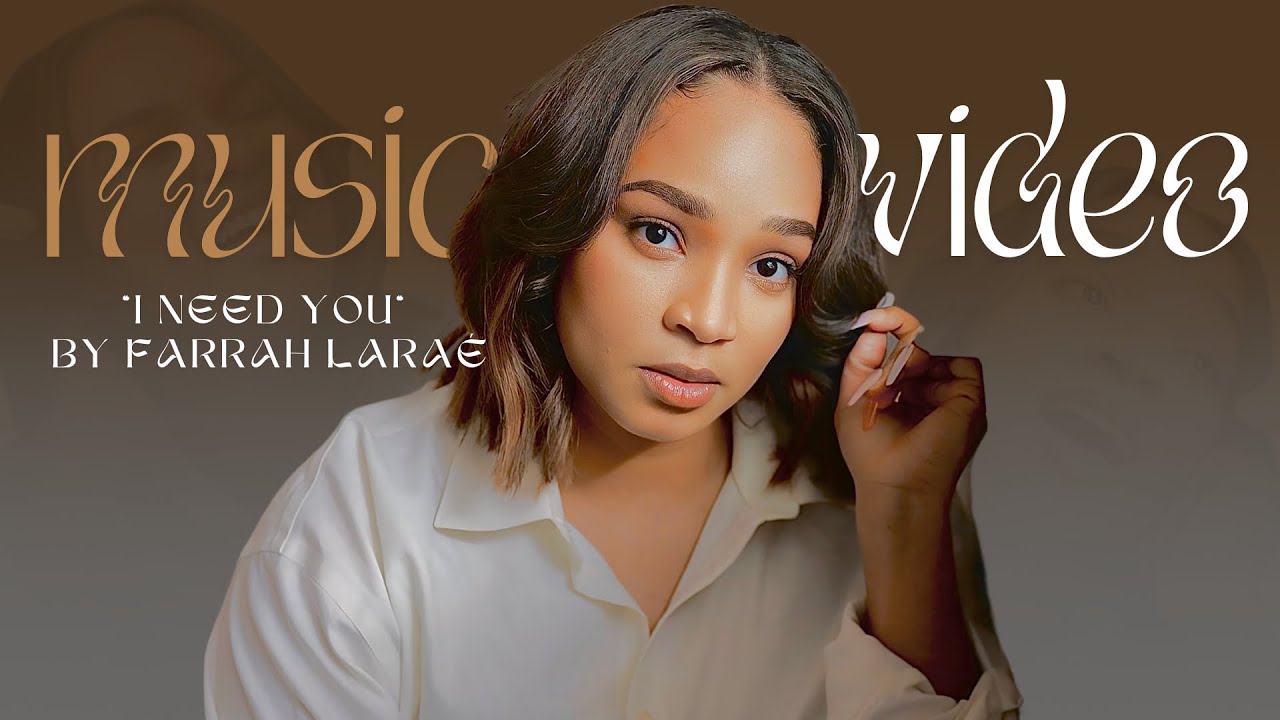 I Need You by Farrah Larae | Official Music Video - YouTube