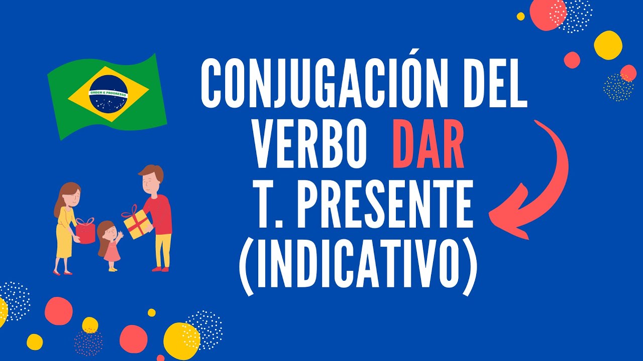 VERBO DAR PRESENTE SIMPLES DO INDICATIVO | VERBO DAR (T.PRESENTE ...