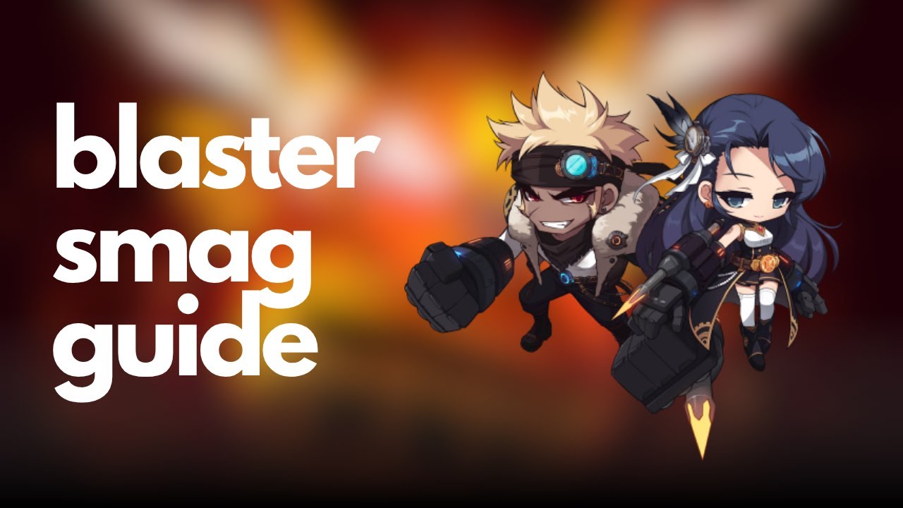 MapleStory Blaster SMAG Guide - YouTube