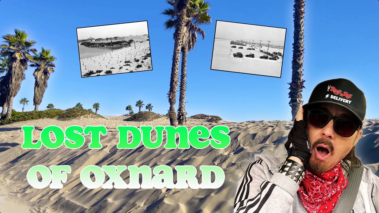 The Lost Dunes Of Oxnard California - YouTube