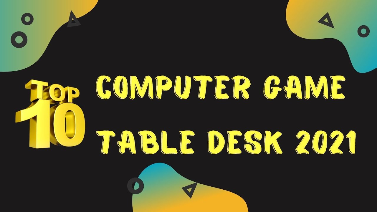 Top 10 Computer Game Table Desk 2021 @GamingCubeCanter - YouTube
