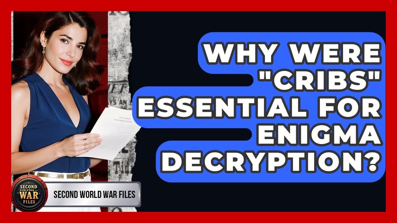 Why Were "cribs" Essential For Enigma Decryption? - Second World War ...