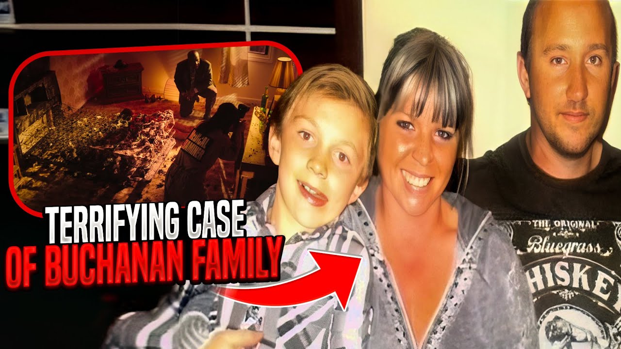 It s Unexplainable! The Heartbreaking Case of the Buchanan Family! True ...