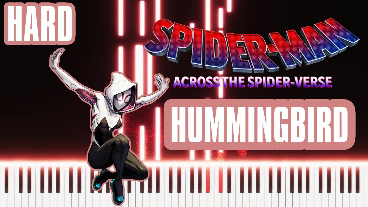 SPIDER-MAN: ACROSS THE SPIDER-VERSE – Hummingbird | HARD Piano Tutorial ...