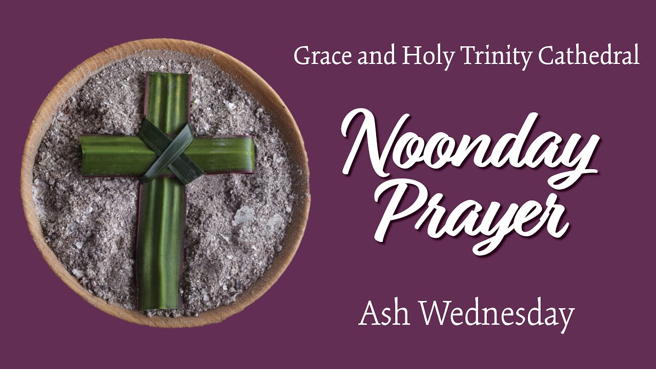 Noonday Prayer, February 14, Ash Wednesday - YouTube