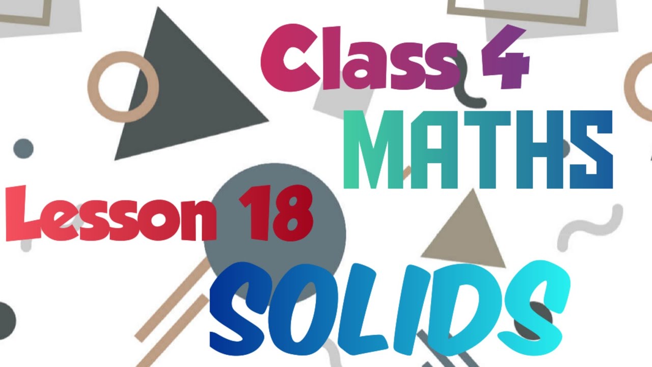 Class 4 Maths || Lesson 18 Solids - YouTube