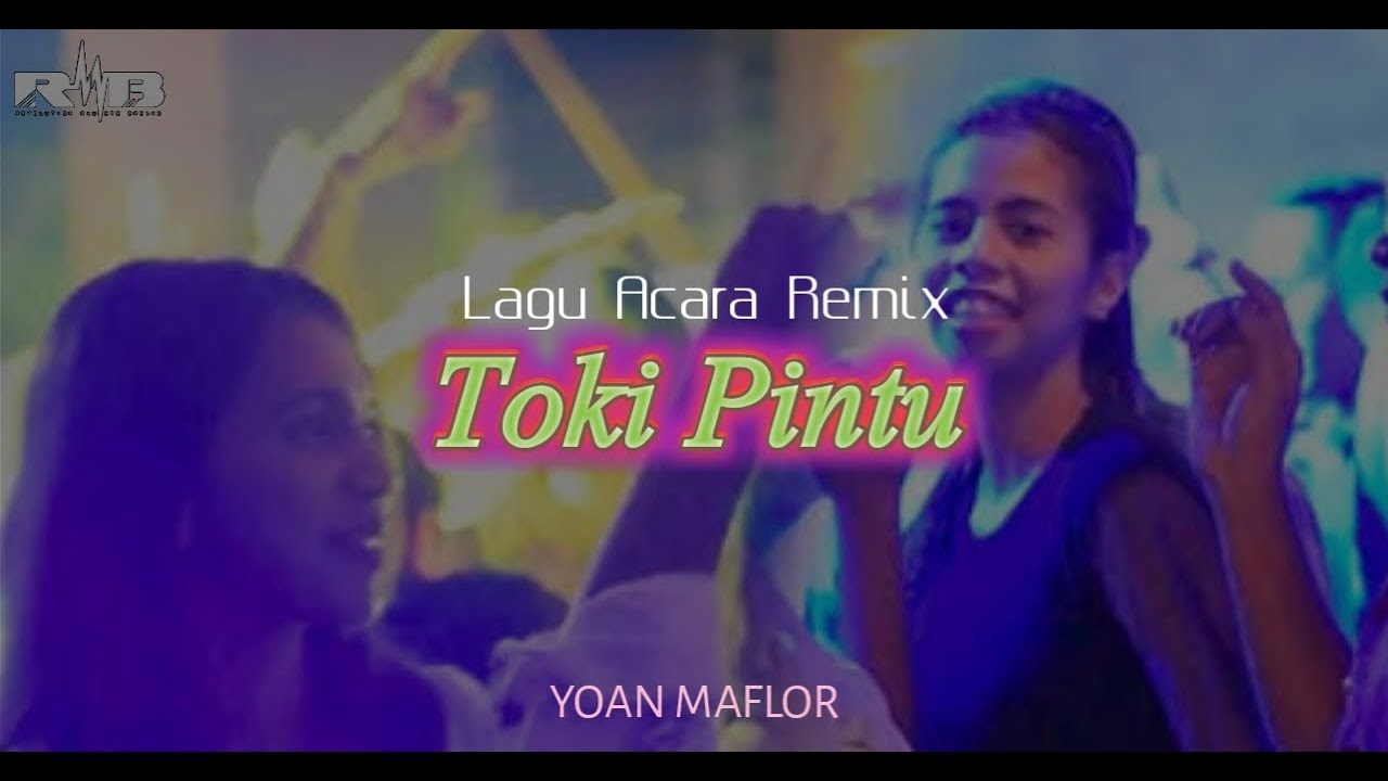 TOKI PINTU - LAGU ACARA REMIX TERBARU || Yoan Maflor🌴 - YouTube