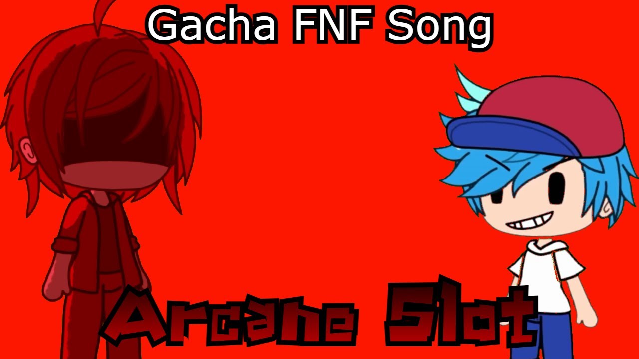 Arcane Slot || Red Slot song || Gacha FNF Song - YouTube