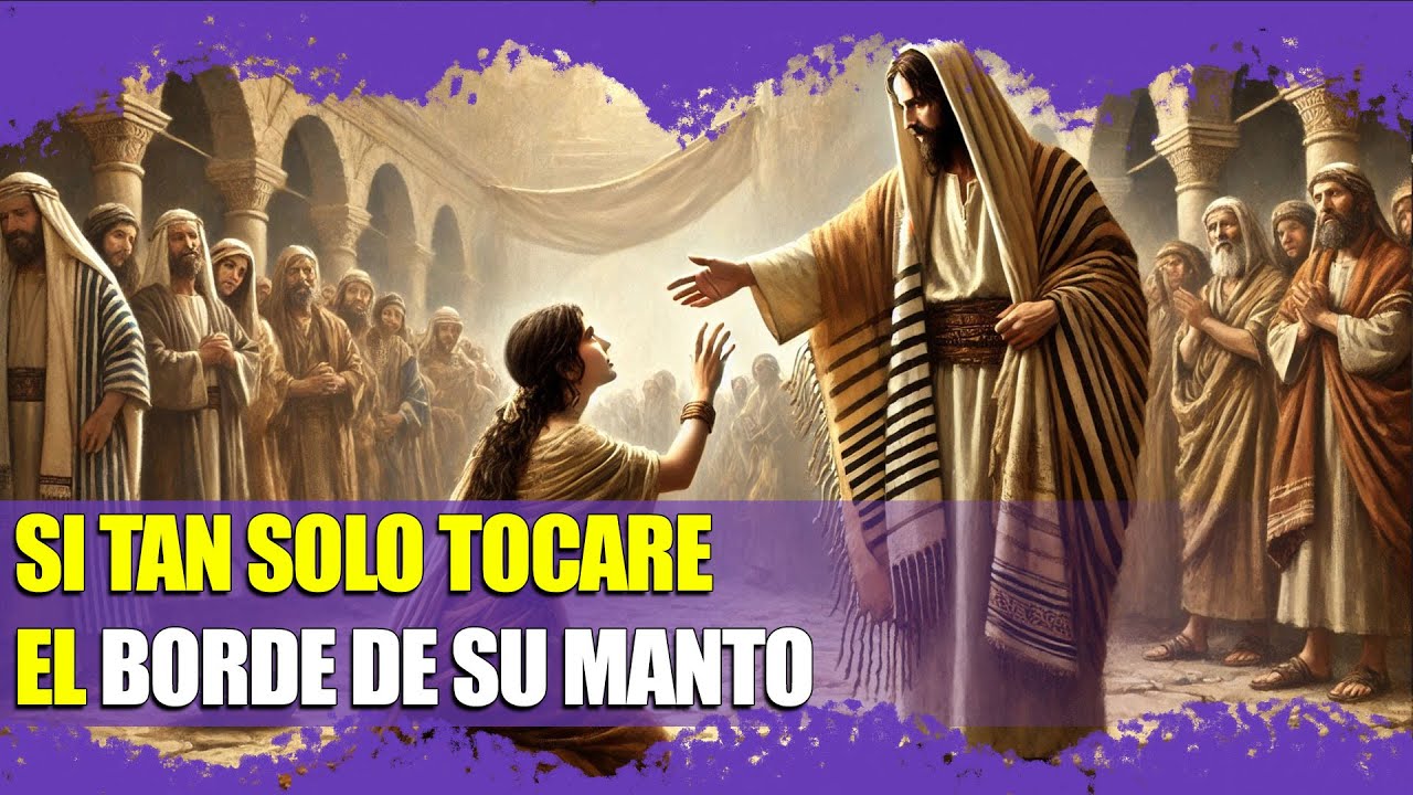 SI TAN SOLO TOCARE EL BORDE DE SU MANTO - YouTube