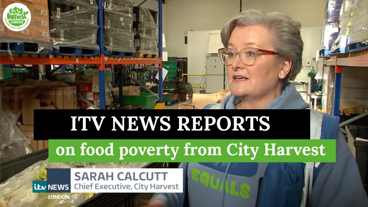 ITV News reports on food poverty from City Harvest #foodpoverty #london ...