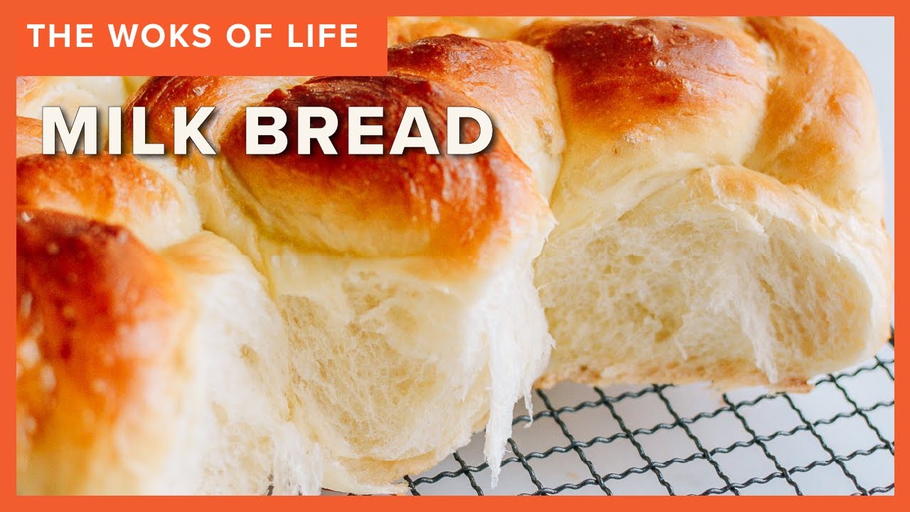 Easiest Milk Bread Recipe! | The Woks of Life - YouTube