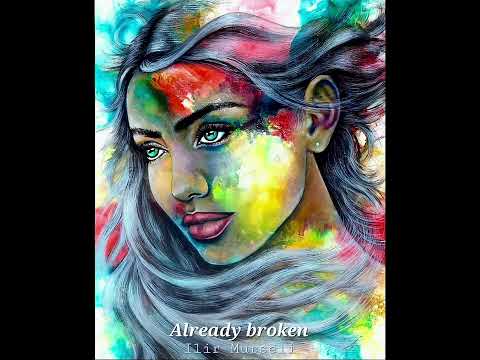 Already broken - Ilir Murseli 