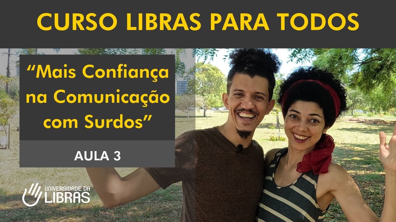 Curso Libras Para Todos Aula 3: "Como Dominar a Comunicação em Libras ...