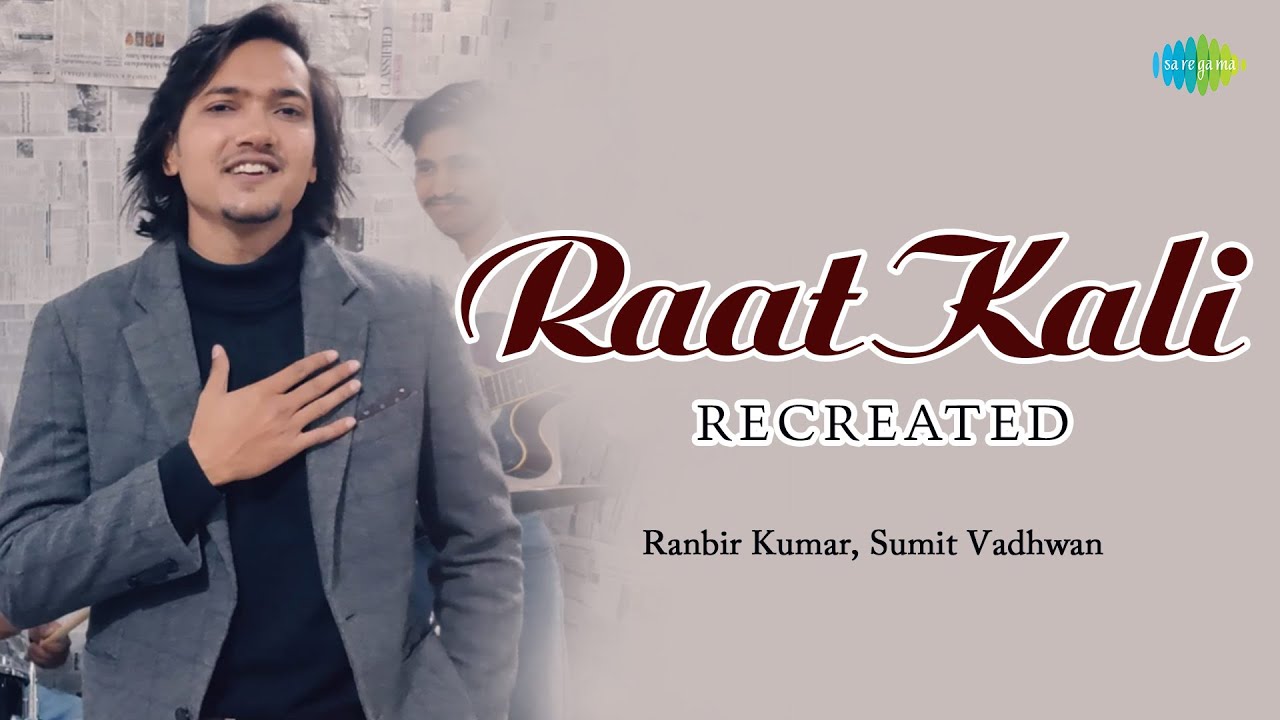 Raat Kali | Ranbir Kumar | Sumit Vadhwan | Hindi Cover Song | Saregama Open Stage - YouTube