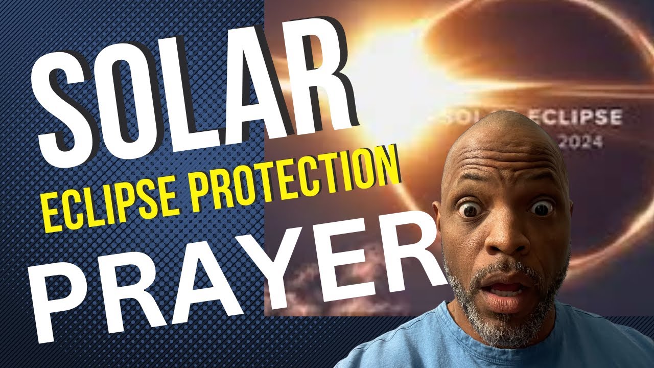 POWERFUL PRAYER OF PROTECTION OF SOLAR ECLIPSE 😳 - YouTube