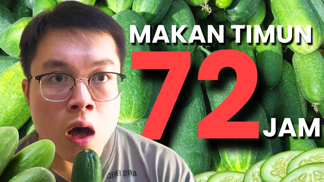 Gua Hanya Makan TIMUN Selama 72 Jam - YouTube