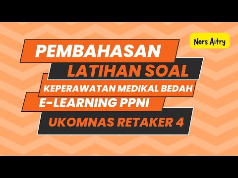 Pembahasan Lengkap Latihan Soal E-Learning PPNI UKOMNAS Retaker 4 - YouTube