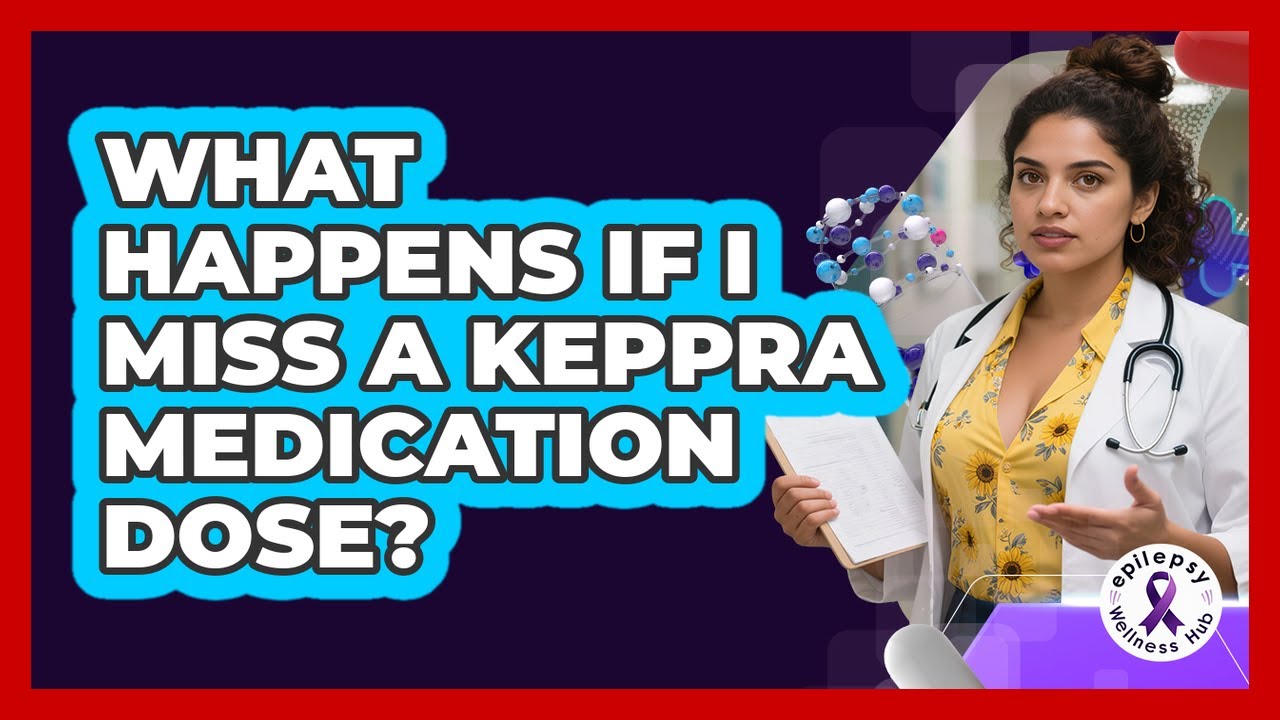 What Happens If I Miss A Keppra Medication Dose? - YouTube
