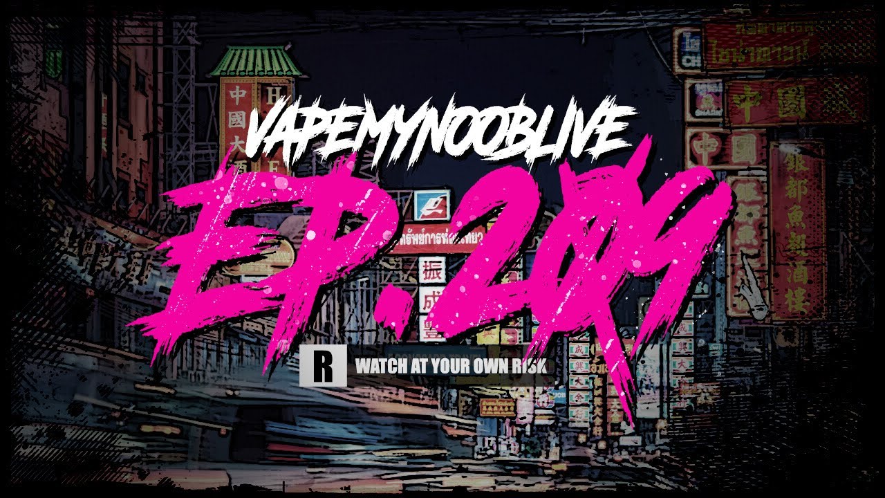 VAPEMYNOOBLIVE 209 - 🕙 - Της αντιγραφής το κάγκελο... | vapemynoob ...