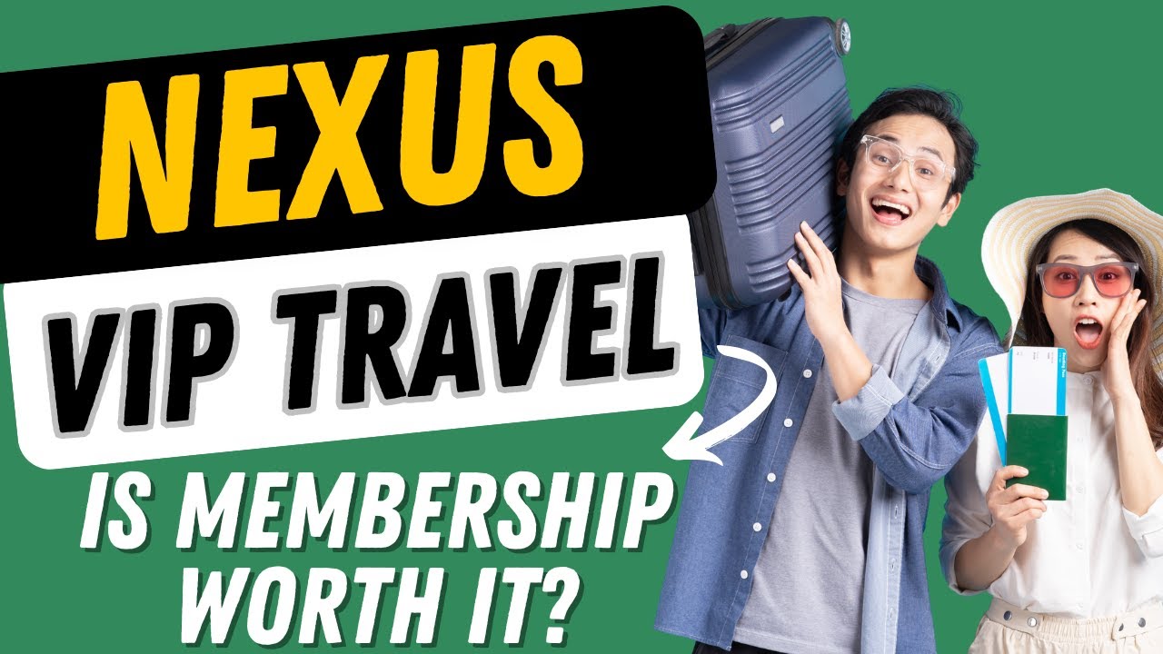 Nexus VIP Travel: Is It ACTUALLY Worth The Money? - YouTube