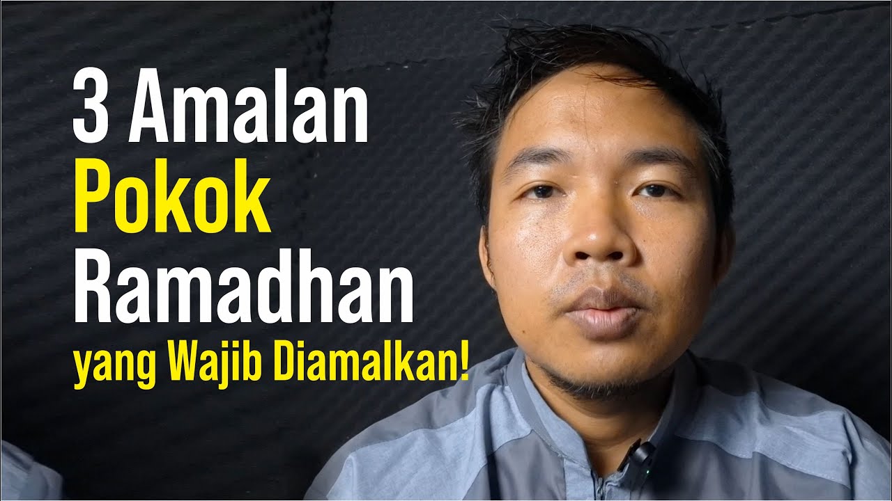 3 Amalan Pokok Ramadhan yang Wajib Diamalkan! - YouTube