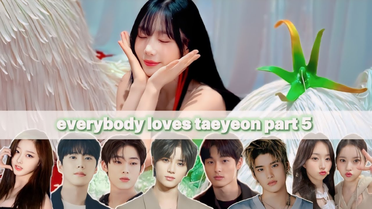[PART 5] Everybody Loves Taeyeon (ENHYPEN,TXT, RIIZE, WAYV...) - YouTube