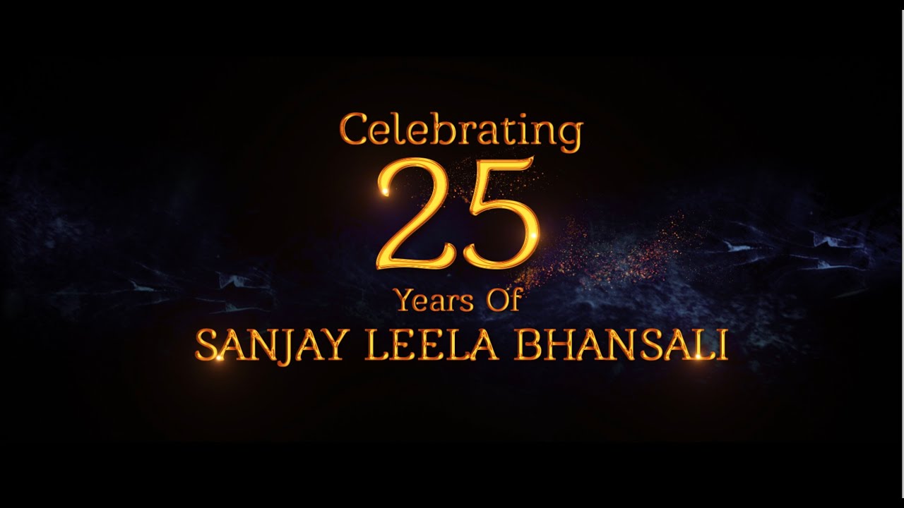 Bhansali Productions | Celebrating 25 Years of Sanjay Leela Bhansali ...