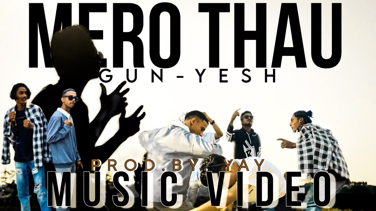 GUN-YESH _-_ MERO THAU | PROD. BY:- YAY | [ MUSIC VIDEO ] - YouTube