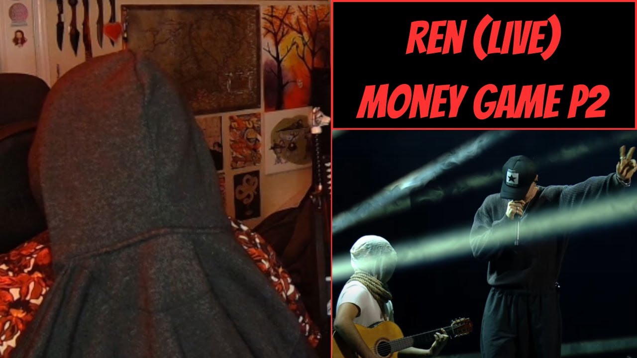 Ren: Money Game Part 2 [Live] (Reaction) - Embodiment of Truth - YouTube