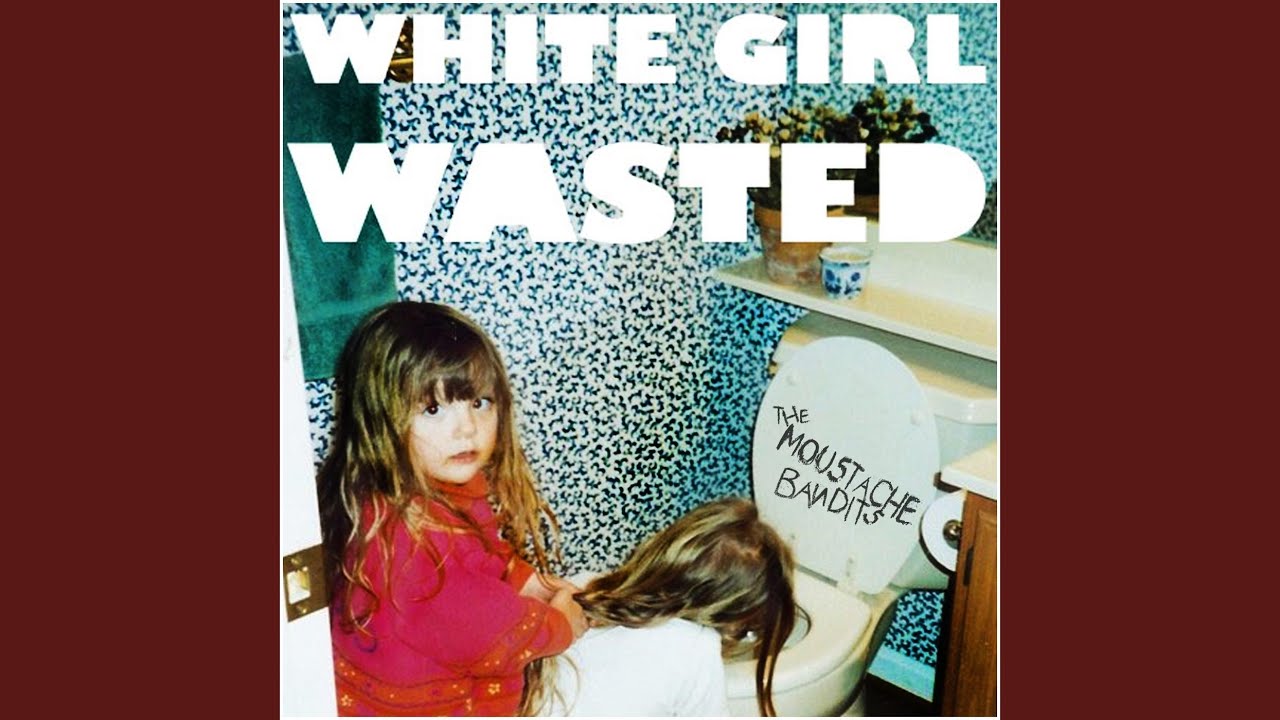 White Girl Wasted - YouTube