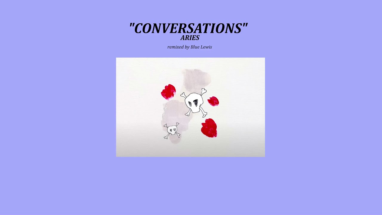 Aries - CONVERSATIONS (Blue Lewis Remix) #ariesconversations - YouTube