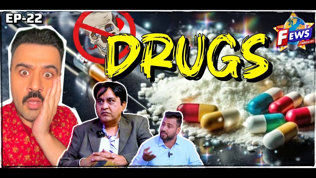 Drug Abuse in Pakistani Youth | The Fews with Ahmad Ali Butt | A Deep ...