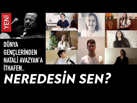 Neredesin Sen? | Arlet Natali Avazyan'a ithafen | Neşet Ertaş'ın eserini dünya gençleri seslendirdi