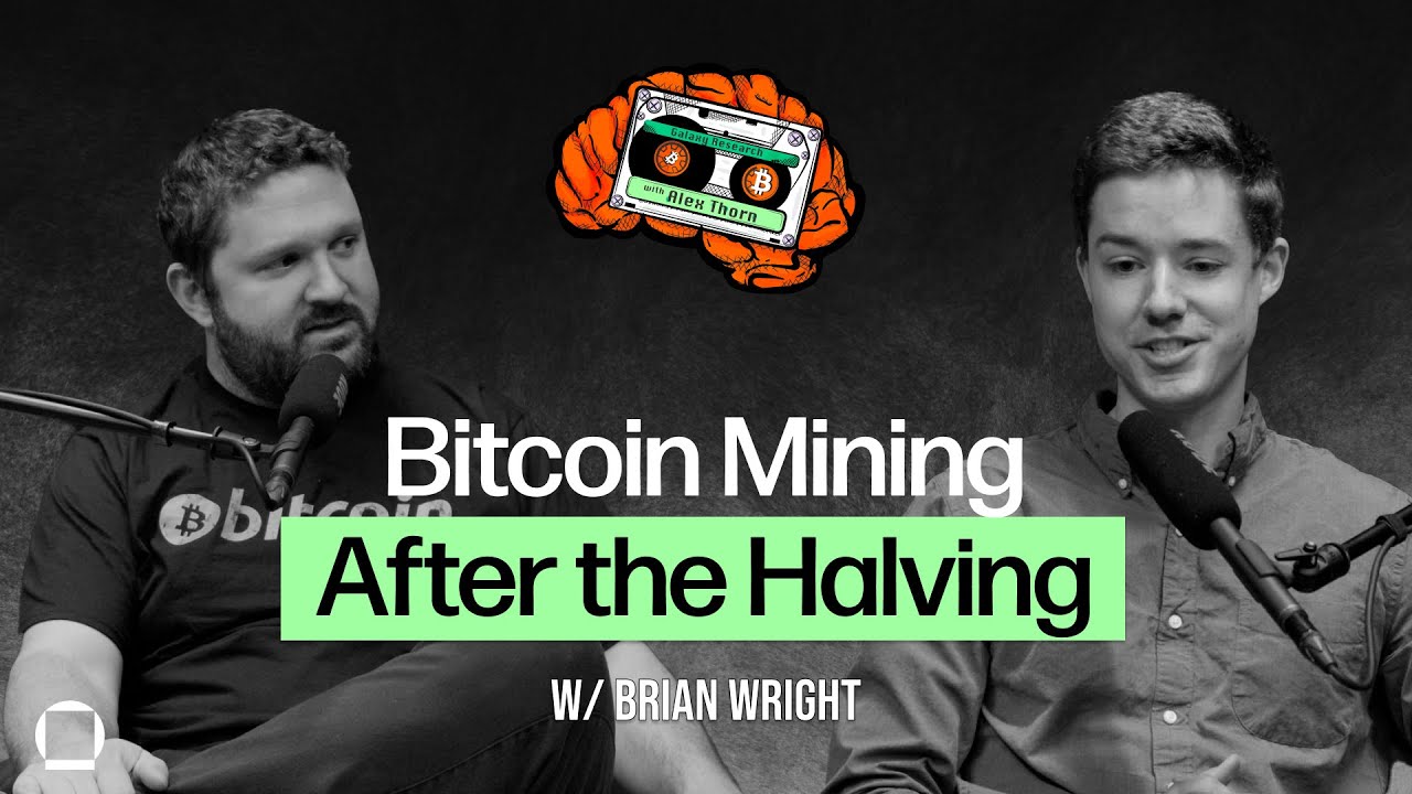 Bitcoin Mining After the Halving w/ Brian Wright (Galaxy) - YouTube