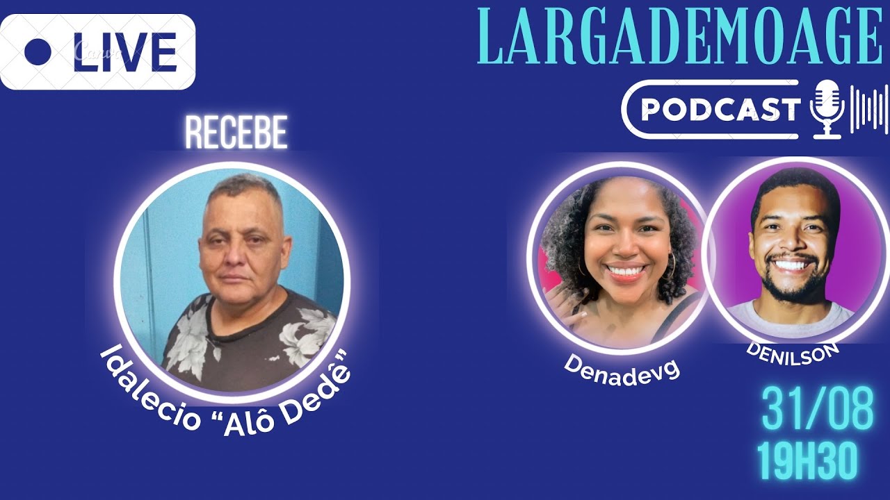 Idalecio "Alô Dedê" #17 Largademoage Podcast - YouTube
