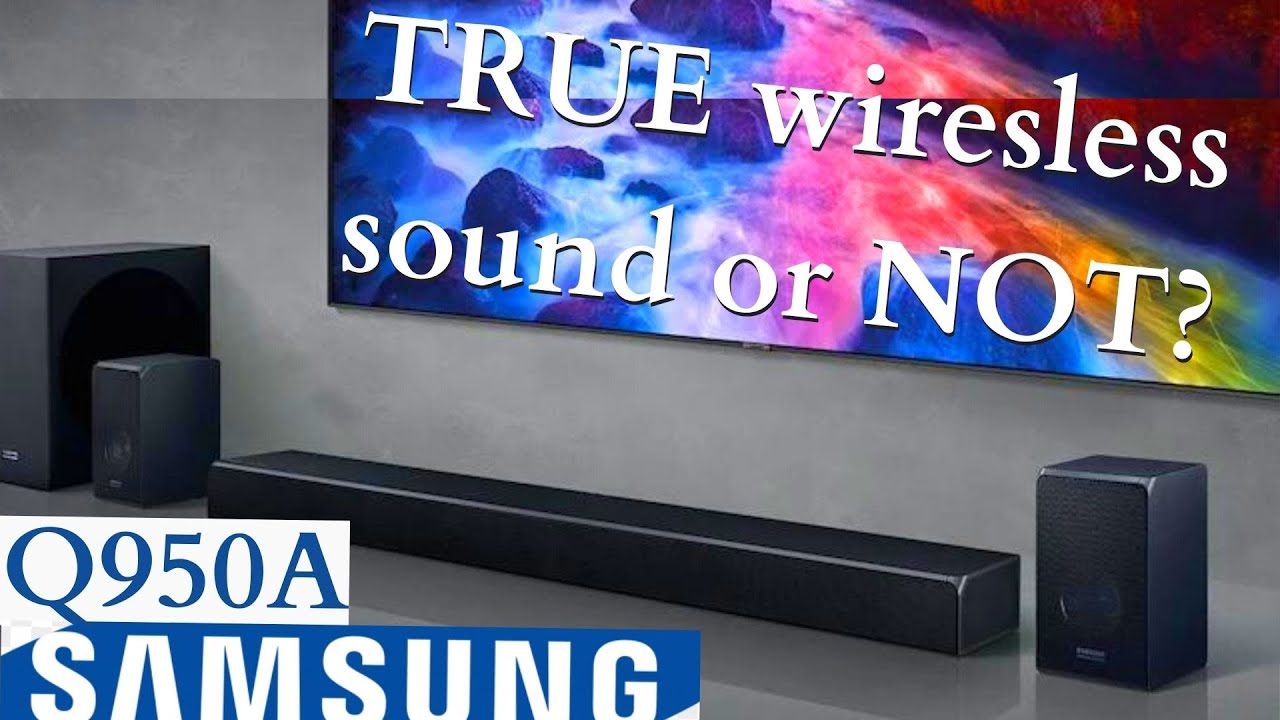 Samsung Q950A Soundbar - TRUE wiresless sound or NOT? - YouTube