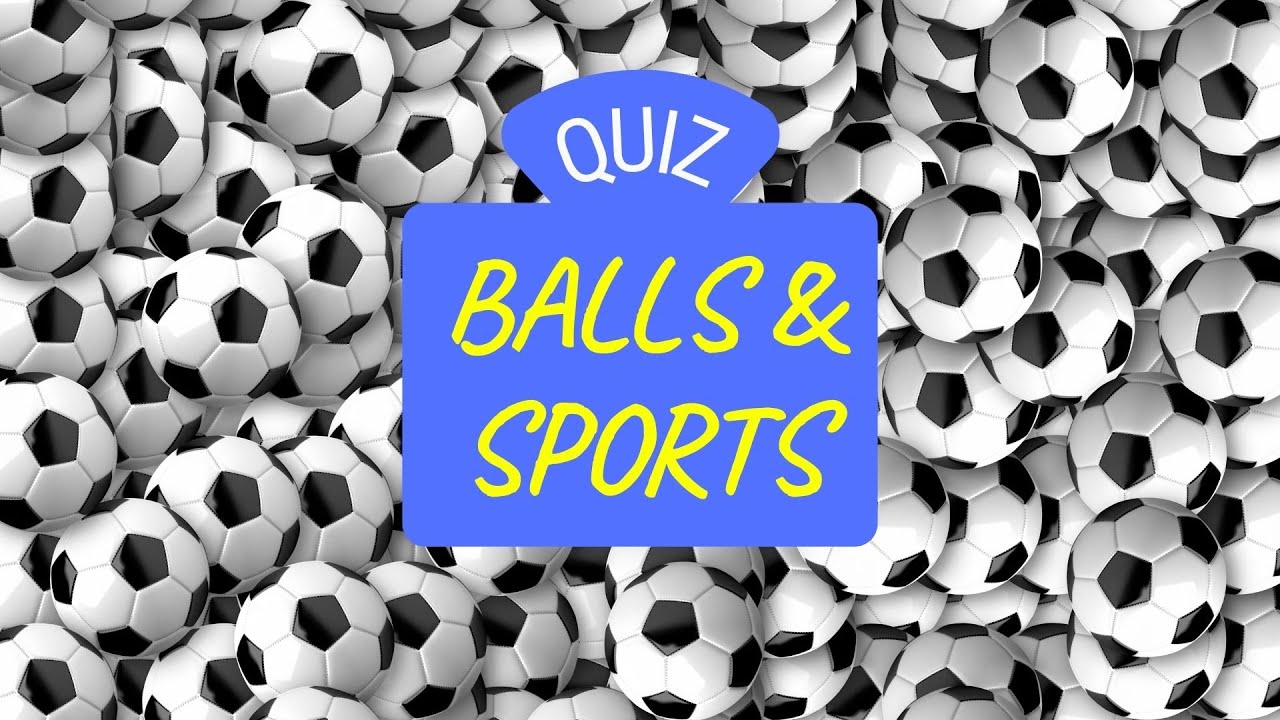 Quiz BALLS & SPORTS - YouTube