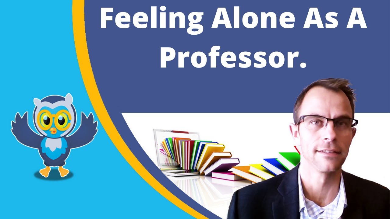 Feeling Alone As A Professor. - YouTube