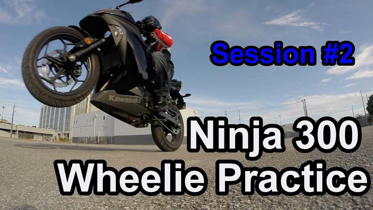 Ninja 300 Wheelie Practice Session #2 - YouTube