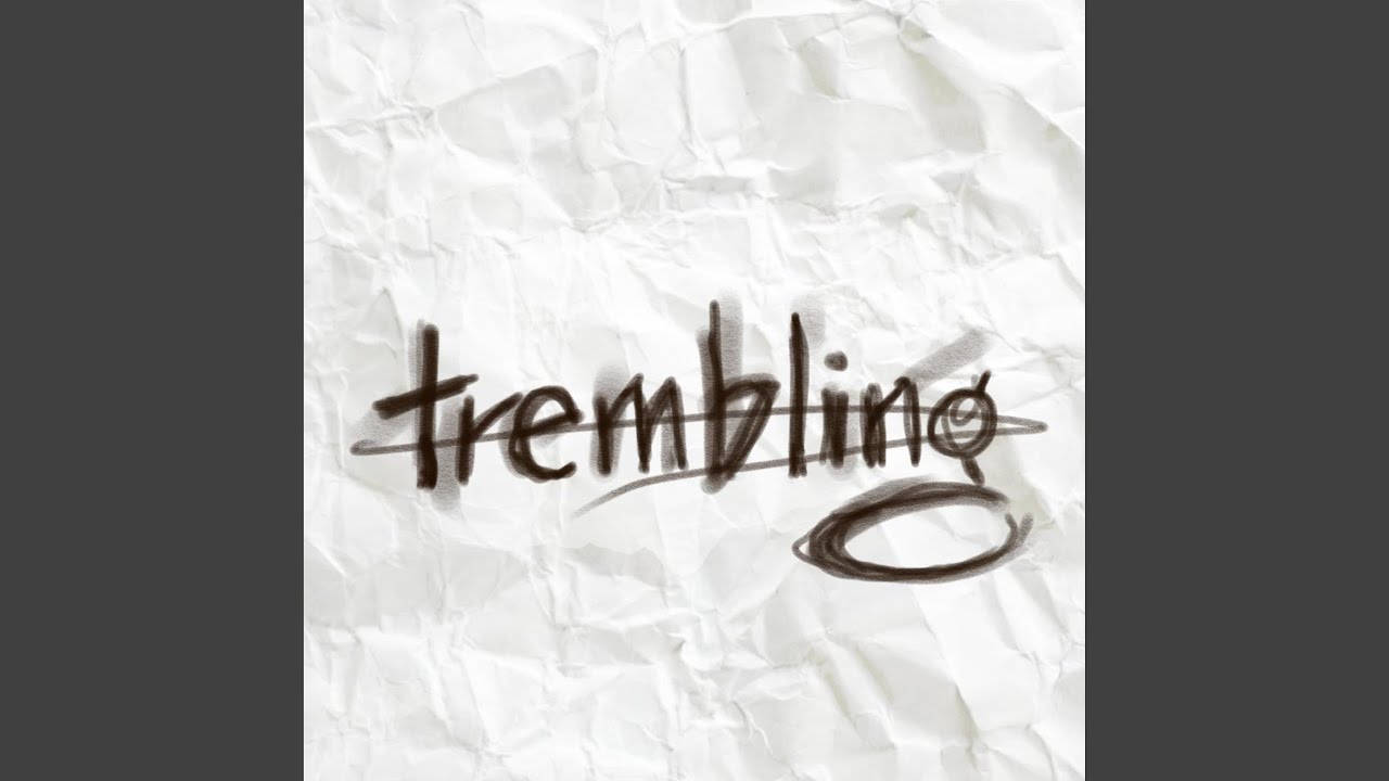 Trembling - YouTube