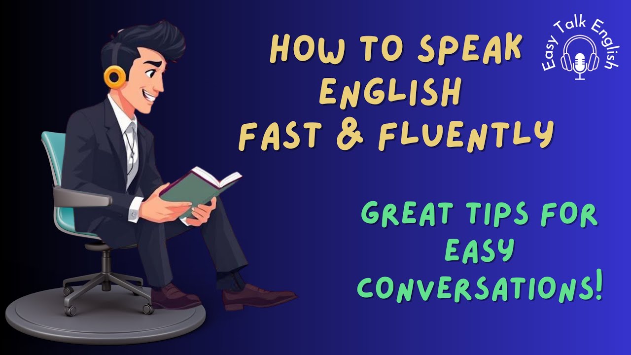 How to Speak English Fast & Fluently | Great Tips for Easy ...