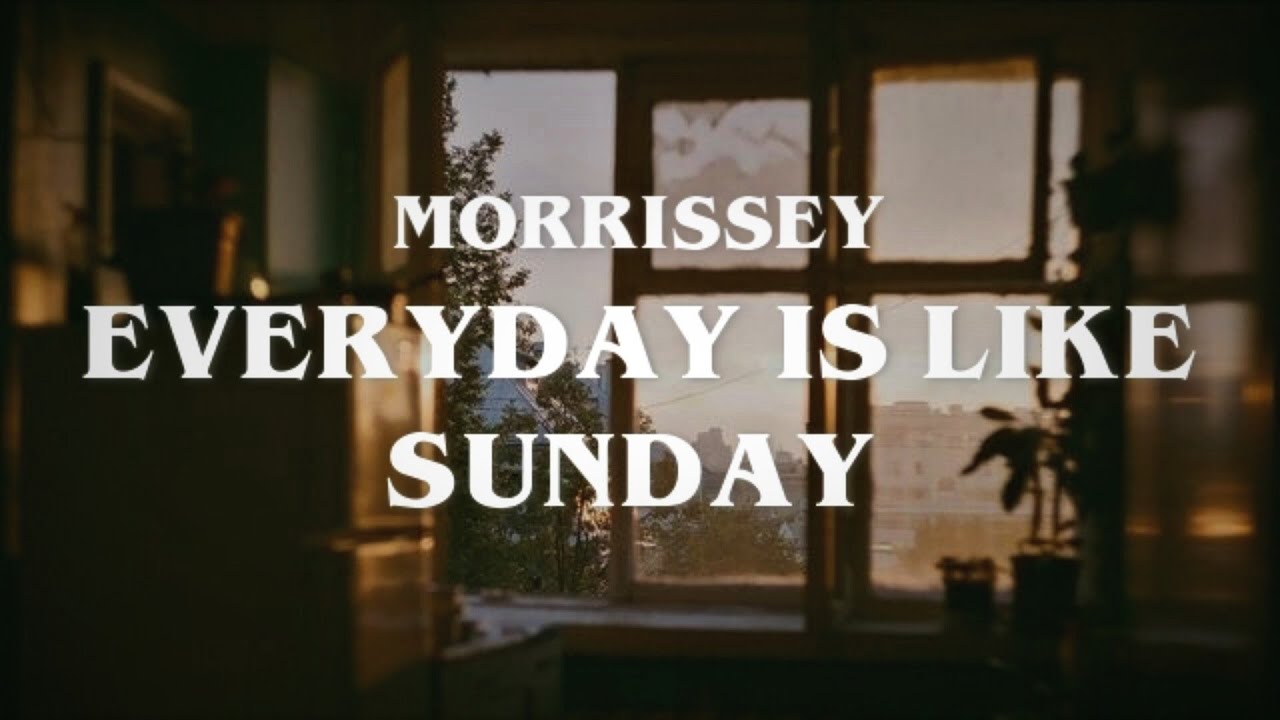 Morrissey - Everyday Is Like Sunday // Subtitulada - YouTube