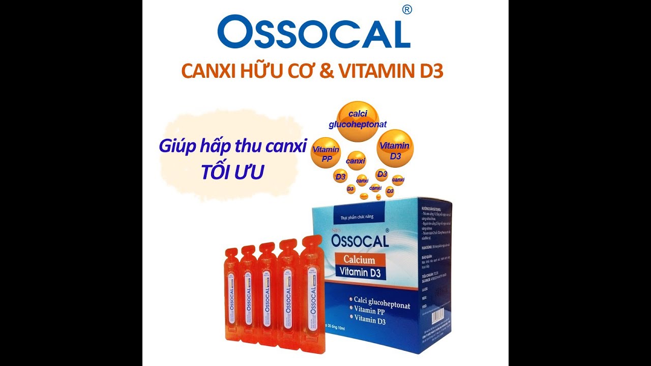 Ossocal - canxi hữu cơ & vitamin D (canxi glucoheptonate) - YouTube
